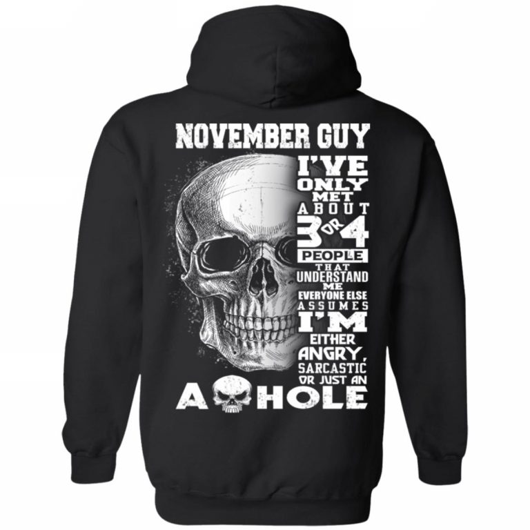 November Guy I've Only Met About 3 Or 4 People T-Shirts, Hoodie, Tank ...