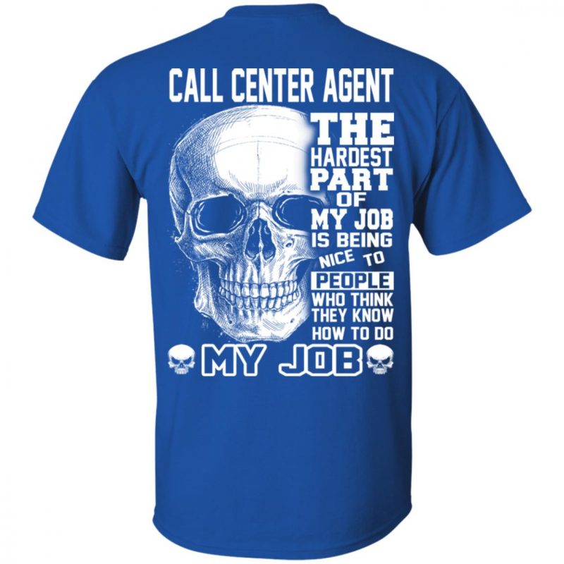 Call Center Agent The Hardest Part Of My Job Shirt - 0sTees