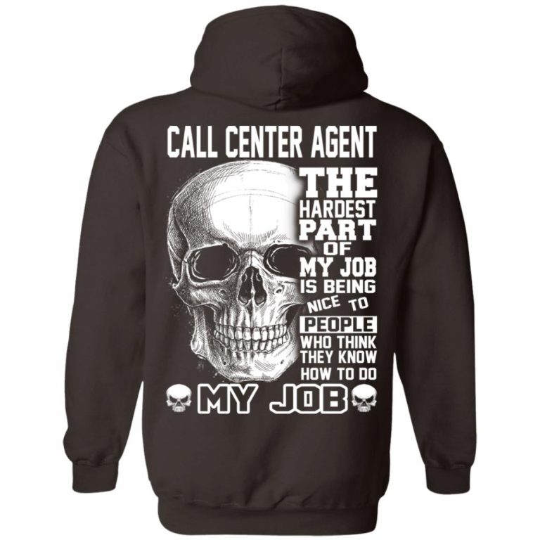 Call Center Agent The Hardest Part Of My Job Is Being Nice To People T ...