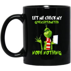 The Grinch: Let Me Check My Giveashitometer Nope Nothing Mug - 0sTees