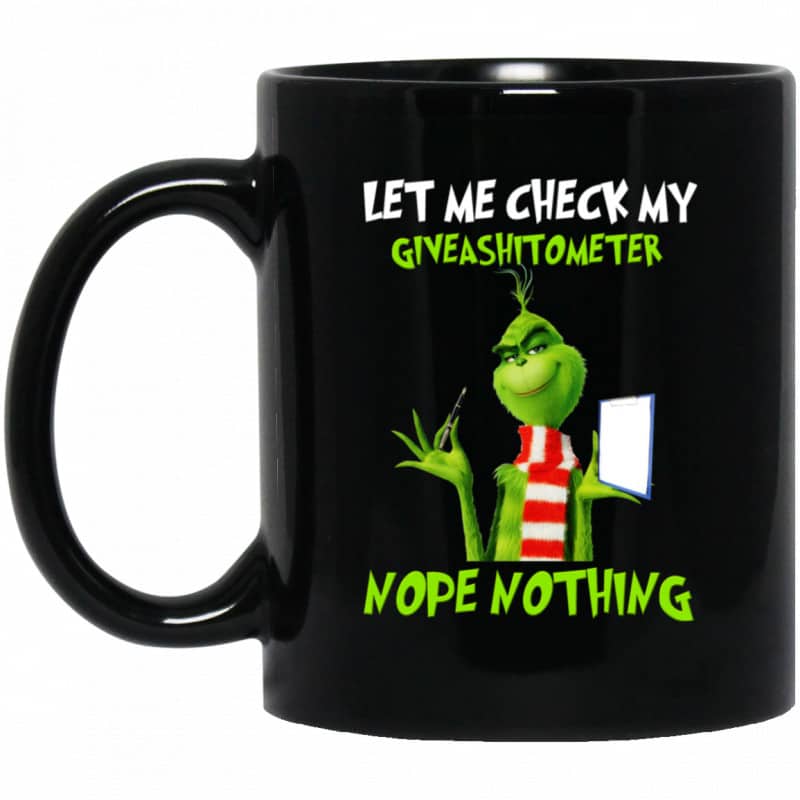 The Grinch: Let Me Check My Giveashitometer Nope Nothing Mug - 0sTees