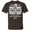 I Do What I Want Where I Want Except I Gotta Ask My Wife ... One Sec T ...
