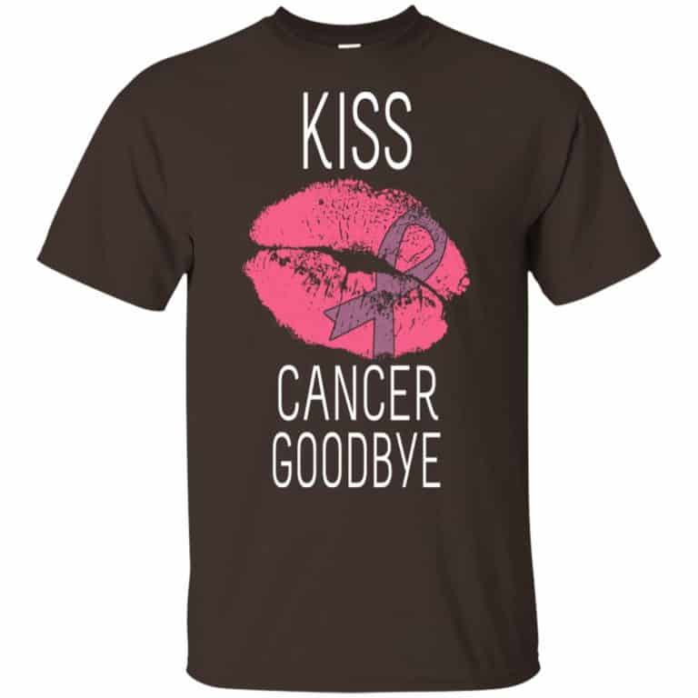 Kiss Cancer Goodbye Cancer T-Shirts, Hoodie, Tank - 0sTees