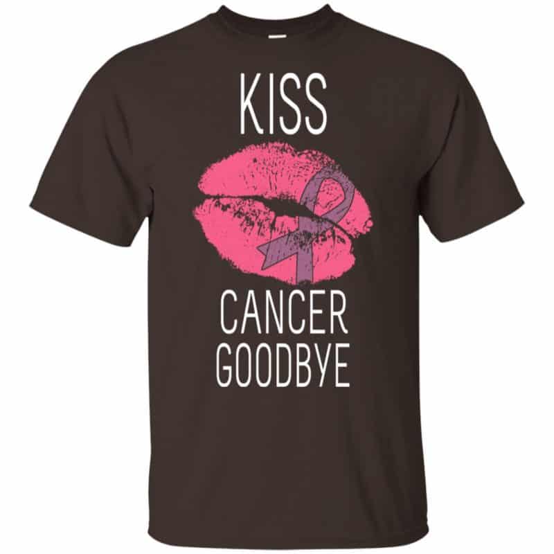Kiss Cancer Goodbye Cancer T-Shirts, Hoodie, Tank - 0sTees