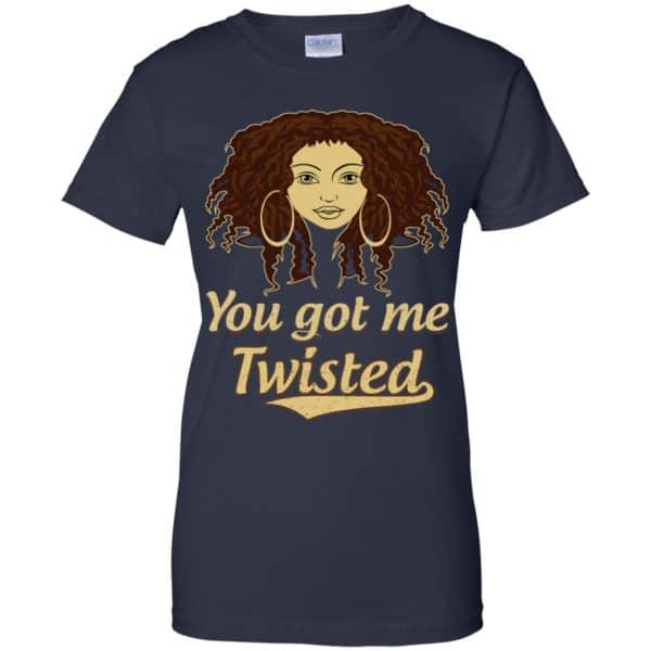 You Got Me Twisted Shirt, Hoodie, Tank - 0sTees