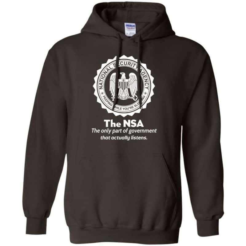 The NSA: The Only Part Of Government That Actually Listens T-Shirts ...