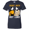 Trust Data Not Lore - Star Trek Shirt, Hoodie, Tank | 0sTees