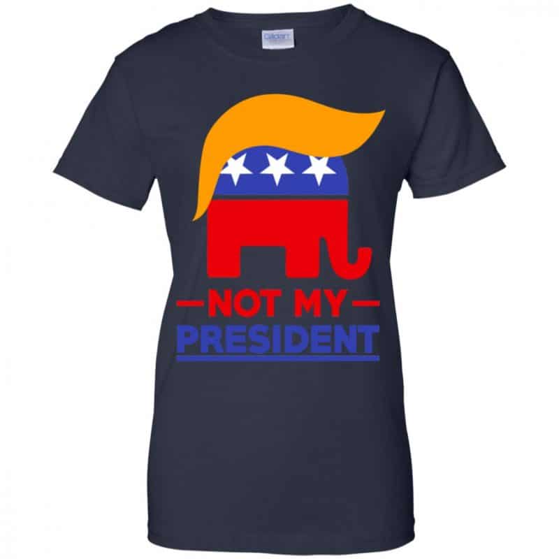Not My President Anti Donald Trump Shirt, Hoodie, Tank - 0sTees