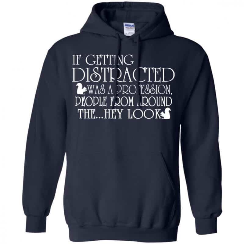 If Getting Distracted Was A Profession People From Around The .. Hey ...