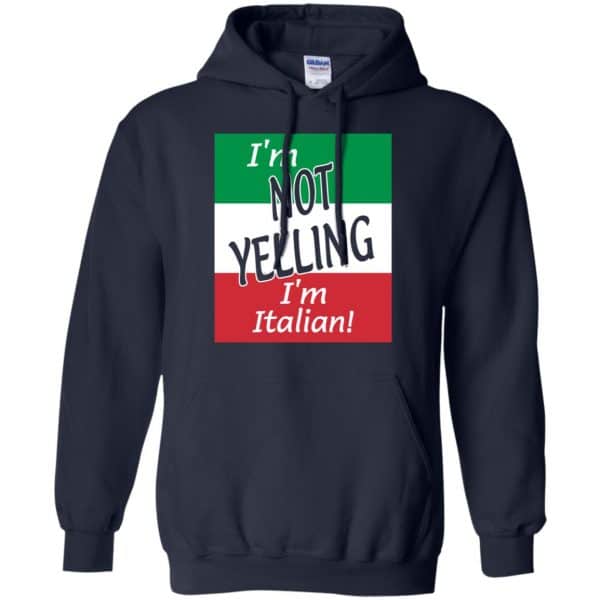 I'm Not Yelling I'm Italian Shirt, Hoodie, Tank - 0sTees