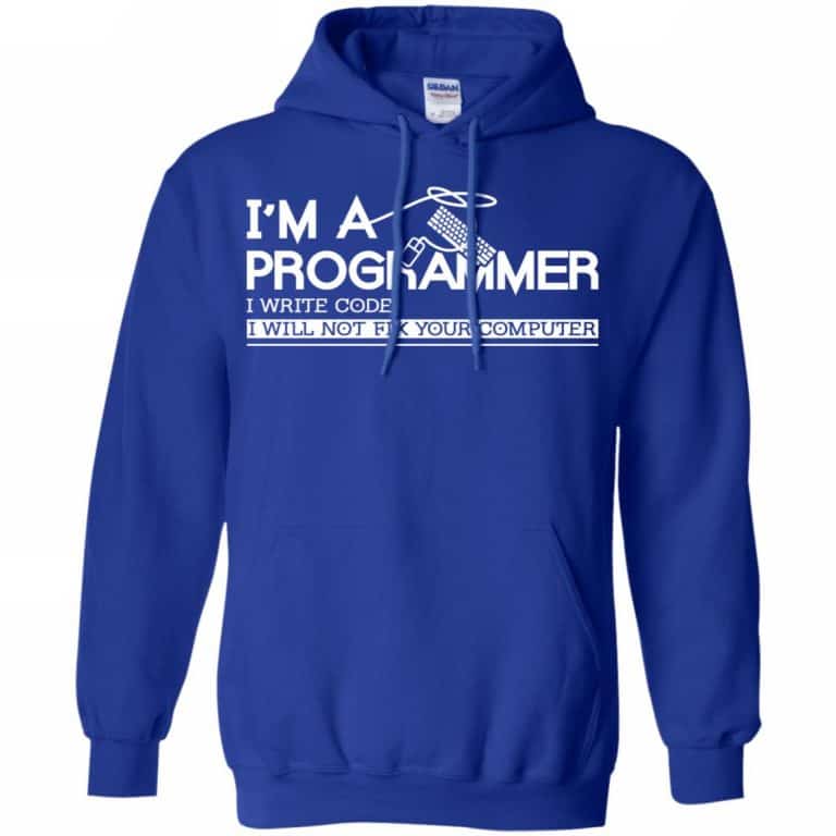 I'm A Programmer I Write Code I Will Not Fix Your Computer Shirt ...