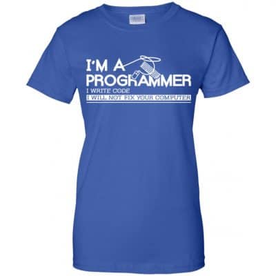 I'm A Programmer I Write Code I Will Not Fix Your Computer Shirt ...