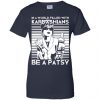 In A World Filled With Kardashians Be A Patsy T-Shirts, Hoodie, Tank ...
