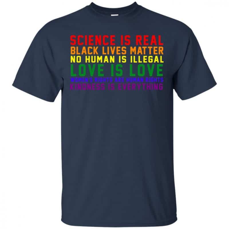 Science Is Real Black Lives Matter No Human Is Illegal - LGBT Shirt ...