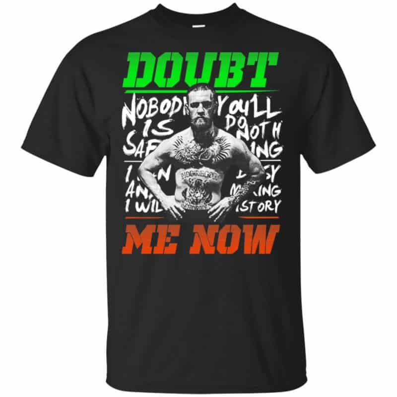 Conor McGregor - Doubt Me Now Shirt, Hoodie, Tank - 0sTees