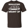 Regulators Mount Up Shirt, Hoodie, Tank | 0sTees