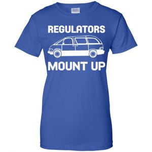 Regulators Mount Up Shirt, Hoodie, Tank | 0sTees