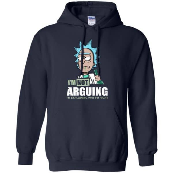 I'm Not Arguing I'm Explaining Why I'm Right Rick And Morty Shirt ...