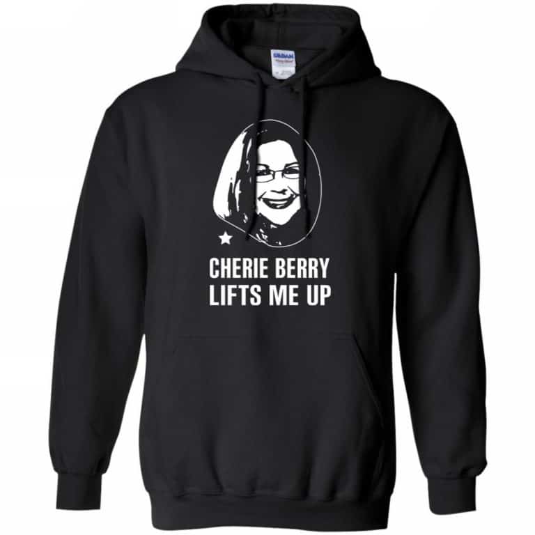 Cherie Berry Lifts Me Up Shirt, Hoodie, Tank - 0sTees