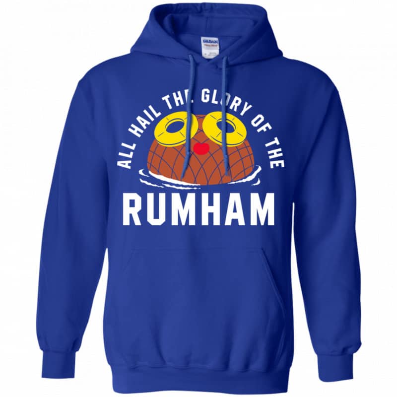 Rum Ham All Hail The Glory Of The Rum Ham Shirt, Hoodie, Tank | 0sTees