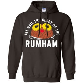 Rum Ham All Hail The Glory Of The Rum Ham Shirt, Hoodie, Tank | 0sTees