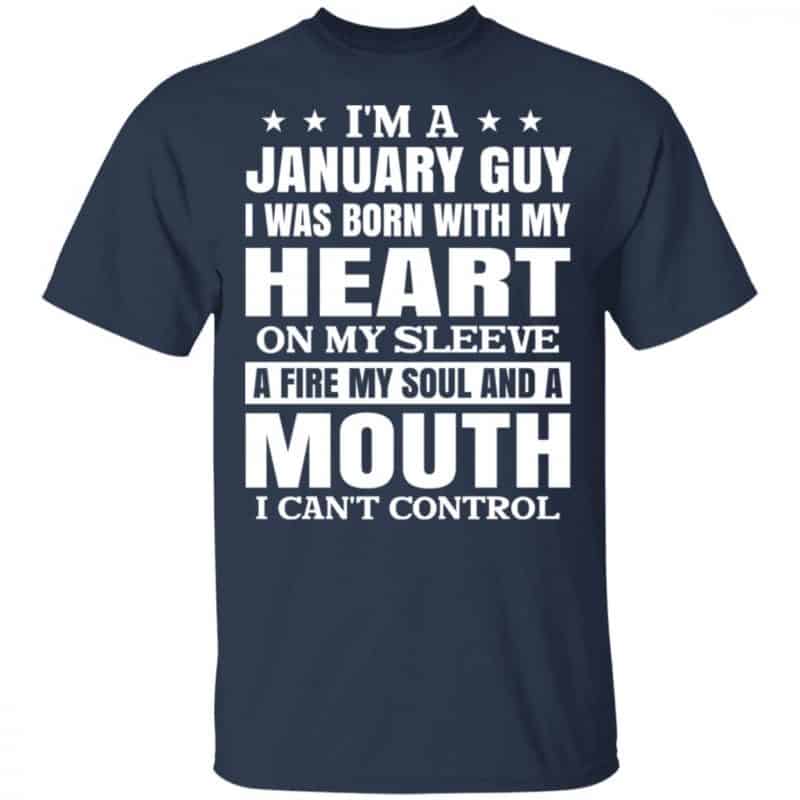 I’m A January Guy I Was Born With My Heart On My Sleeve Shirt, Hoodie ...