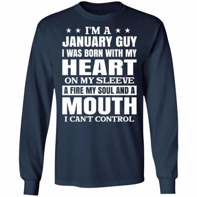 I’m A January Guy I Was Born With My Heart On My Sleeve Shirt, Hoodie ...