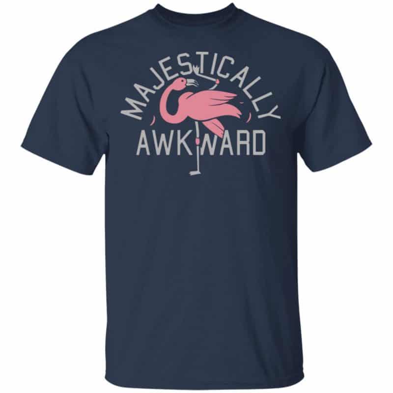 Majestically Awkward Shirt, Hoodie, Tank | 0sTees
