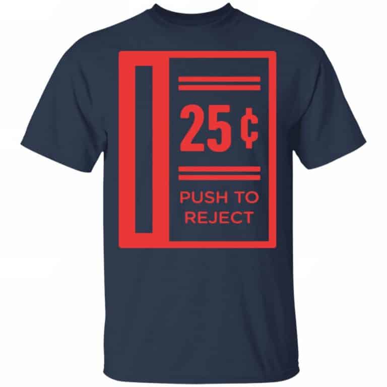 Push To Reject Quarters Arcade Game Shirt, Hoodie - 0sTees