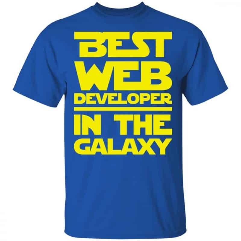 Best Web Developer In The Galaxy Shirt, Hoodie, Tank - 0sTees