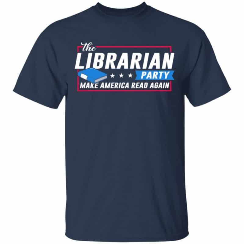 The Librarian Party Make America Read Again Shirt, Hoodie, Tank - 0sTees
