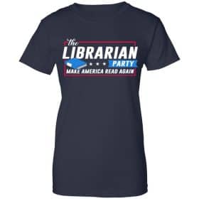 The Librarian Party Make America Read Again Shirt, Hoodie, Tank - 0sTees