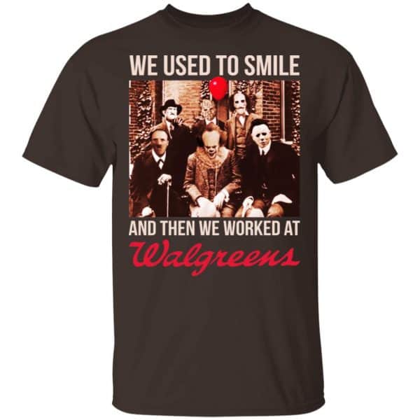 We Used To Smile And Then We Worked At Walgreens Shirt, Hoodie, Tank ...