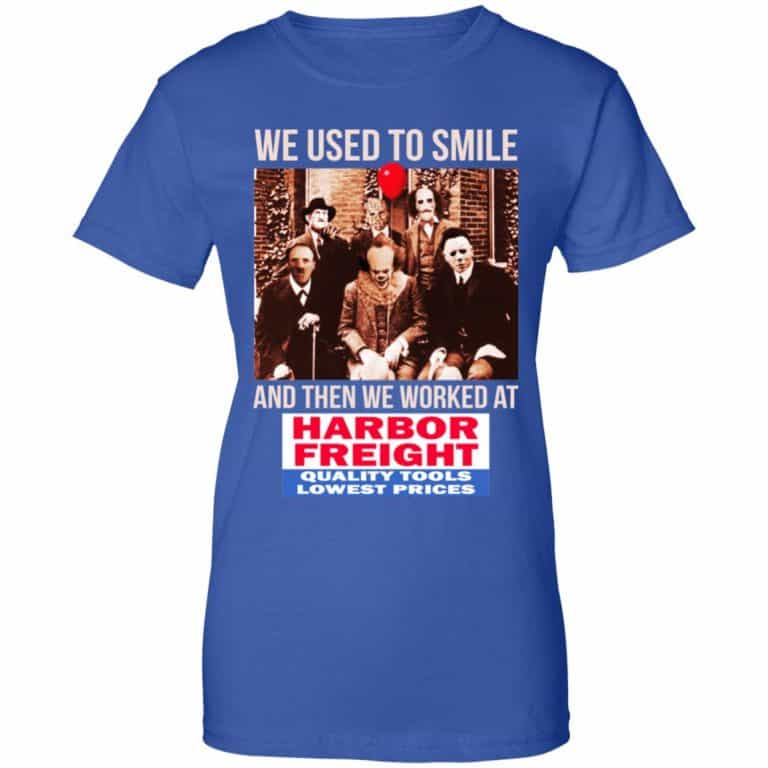 We Used To Smile And Then We Worked At Harbor Freight Tools