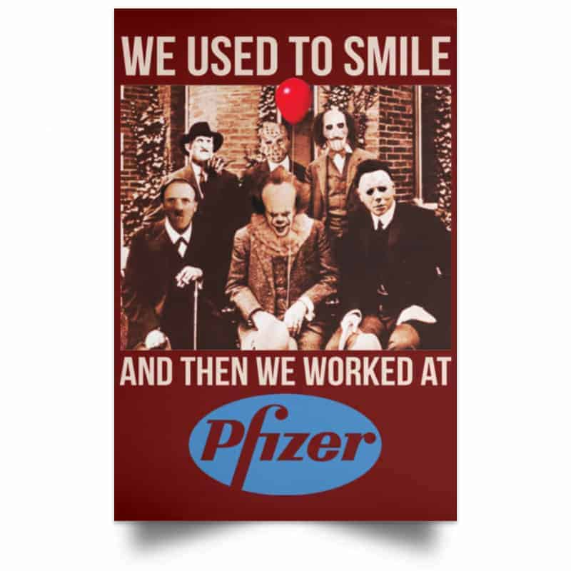 We Used To Smile And Then We Worked At Pfizer Poster | 0sTees