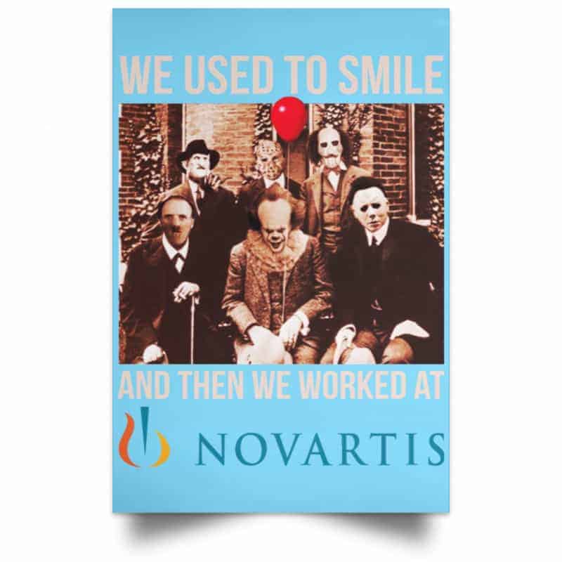 We Used To Smile And Then We Worked At Novartis Poster - 0sTees