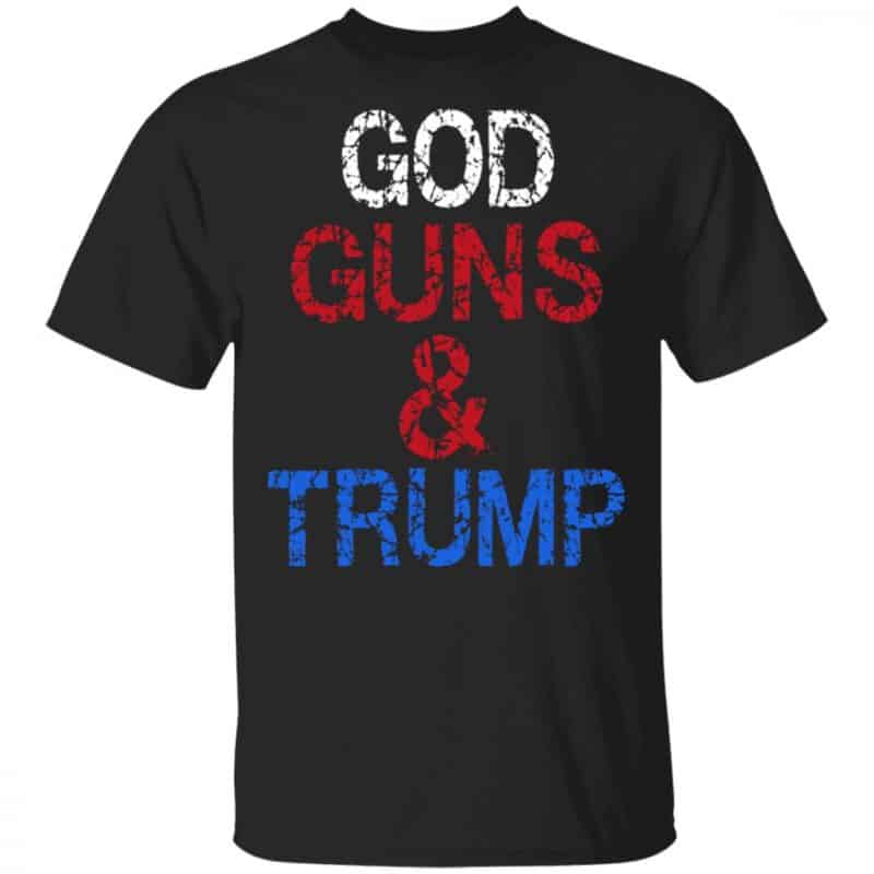 God Guns & Trump Shirt, Hoodie, Tank - 0sTees