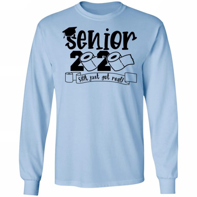 Class Of 2020 The Year Shit Got Real Graduation Shirt, Hoodie, Tank ...