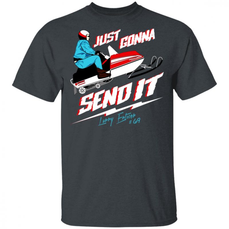 Just Gonna Send It Larry Enticer #69 Shirt, Hoodie, Tank - 0sTees