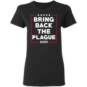 Bring Back The Plague 2020 Shirt, Hoodie, Tank - 0sTees