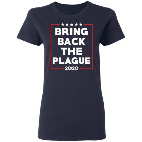 Bring Back The Plague 2020 Shirt, Hoodie, Tank - 0sTees