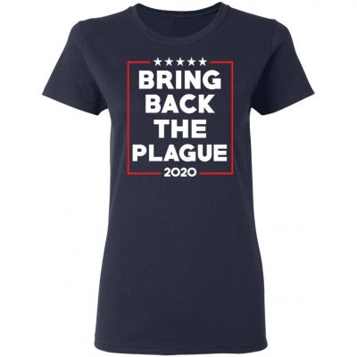 Bring Back The Plague 2020 Shirt, Hoodie, Tank - 0sTees