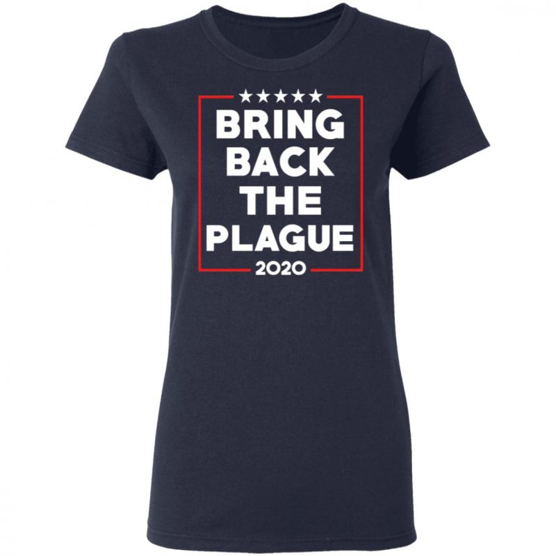 Bring Back The Plague 2020 Shirt, Hoodie, Tank - 0sTees