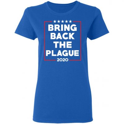 Bring Back The Plague 2020 Shirt, Hoodie, Tank - 0sTees