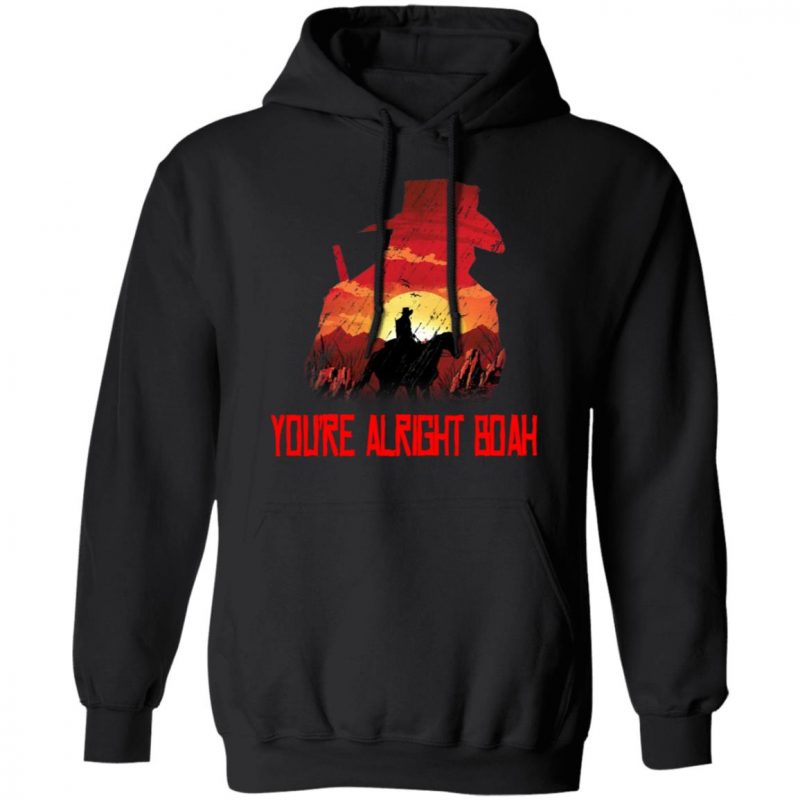 You're Alright Boah RDR2 Style Gaming Shirt, Hoodie, Tank - 0sTees