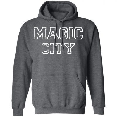 Magic City Shirt, Hoodie, Tank - 0sTees