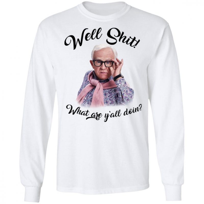 Leslie Jordan Well Shit What Are Y'all Doing Shirt, Hoodie, Tank | 0sTees