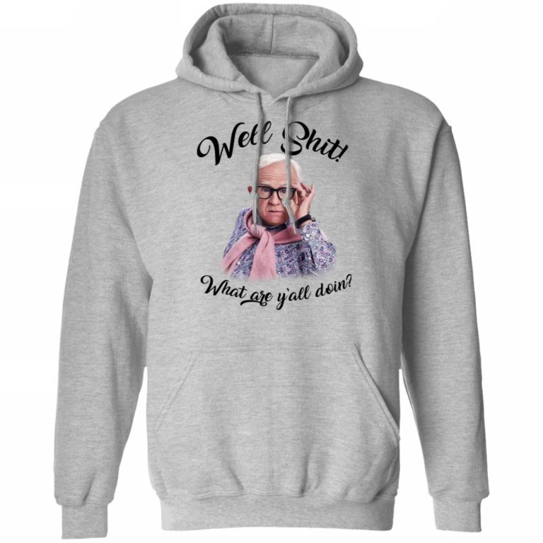Leslie Jordan Well Shit What Are Y'all Doing Shirt, Hoodie, Tank | 0sTees