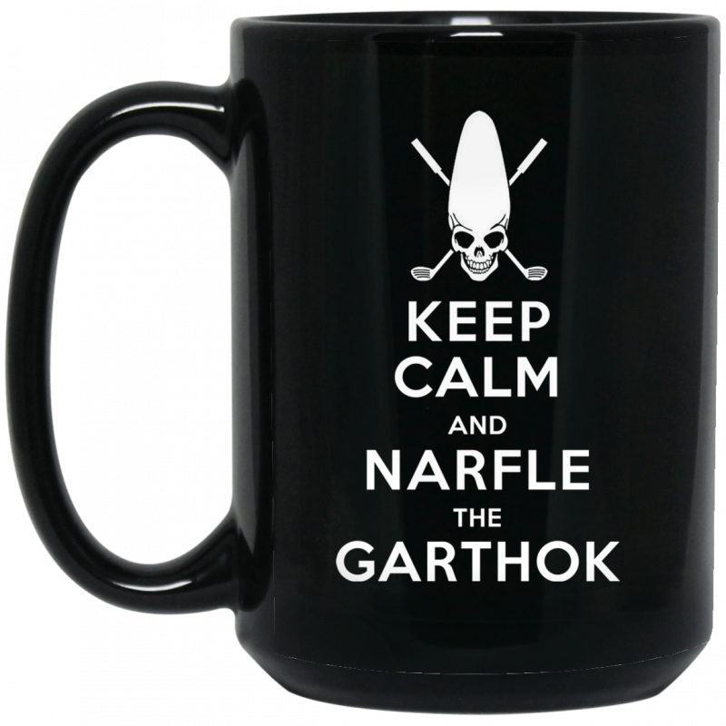 Keep Calm And Narfle The Garthok Black Mug - 0sTees