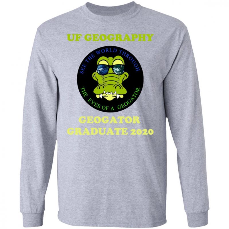 The UF Geography Seniors Geogator Graduate 2020 Shirt, Hoodie, Tank ...